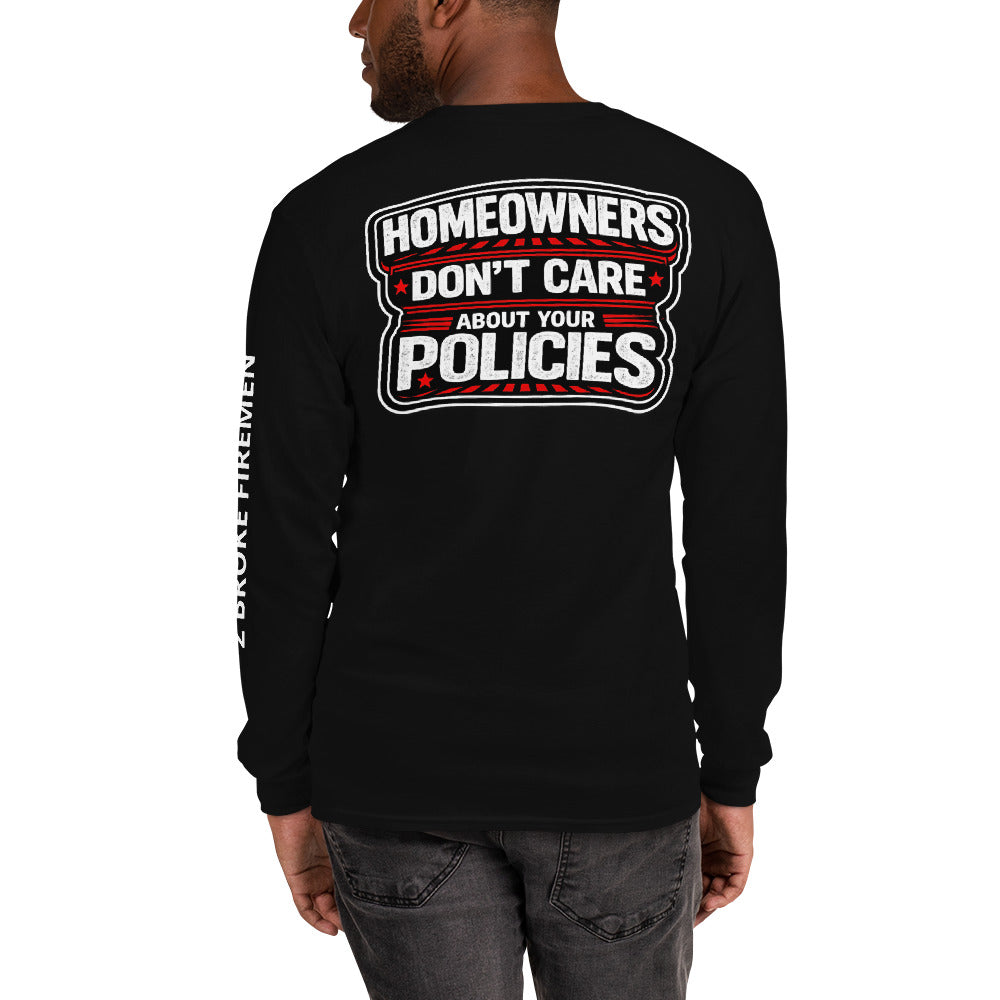 Homeowners Dont Care Long Sleeve – 2 Broke Firemen